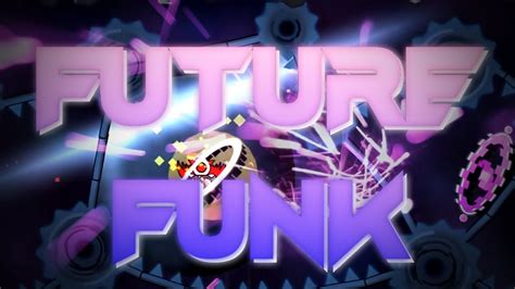 Future Funk 100 Geometry Dash Level Complete Youtube