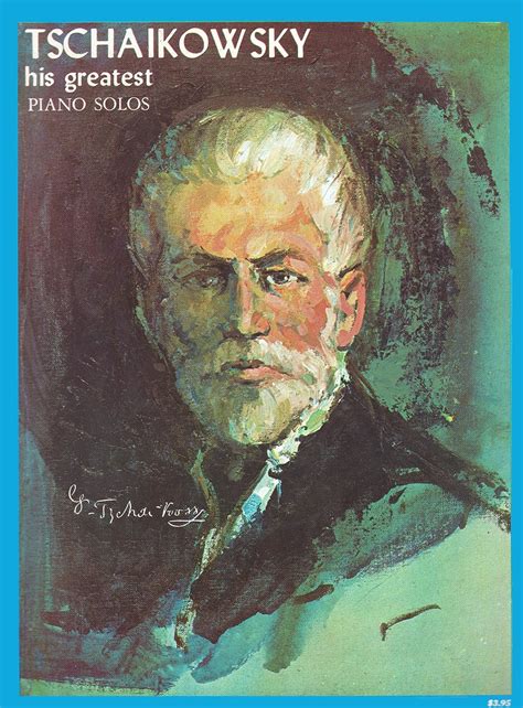 Tschaikowsky His Greatest Piano Solos A Comprehensive Collection Of