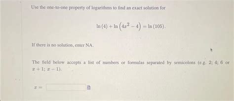 solved use the one to one property of logarithms to find an
