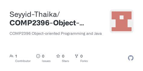 Github Seyyid Thaikacomp2396 Object Oriented Programming And Java