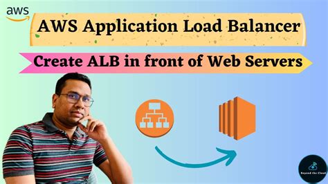 Aws Application Load Balancer Create Load Balancer In Front Of Web