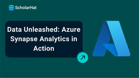 Azure Synapse Analytics Simplified Unlocking Big Data Potential