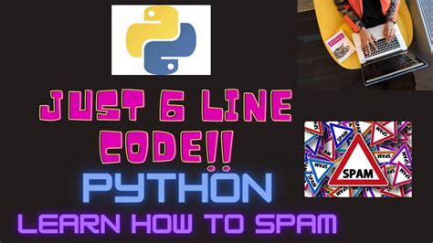 Learn How To Spam Using Just 6 Lines Of Python Code Using Python