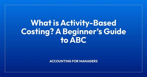 What Is Activity Based Costing A Beginners Guide To Abc • Slm Self Learning Material For Mba