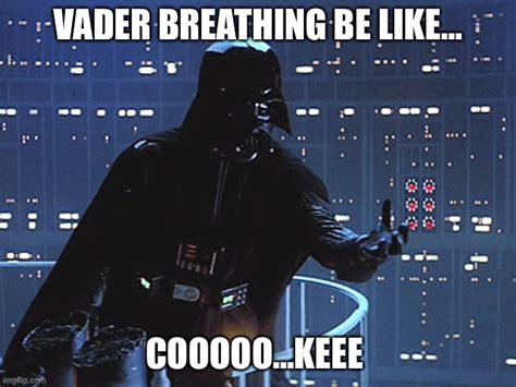 Darth Vader Meme Breathing At Declan Gleadow Blog