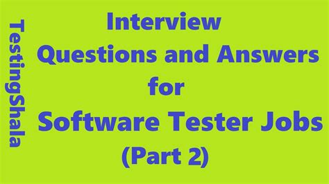 Software Testing Interview Questions And Answers For Fresher And Experienced Tester Jobspart 2