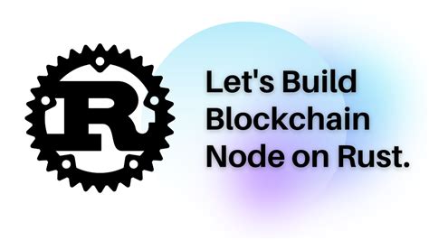blockchain node on rust