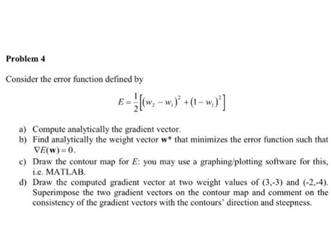 Solved Consider The Error Function Defined By E W Chegg