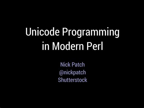 Unicode Programming In Modern Perl Speaker Deck