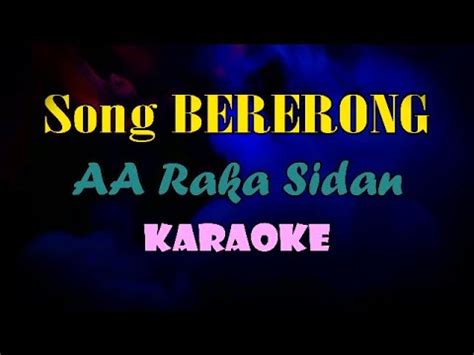 SONG BERERONG KARAOKE A A RAKA SIDAN - YouTube