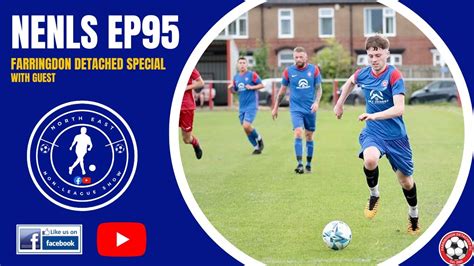Ep95 Nenls Farringdon Detached Special With Guest Youtube