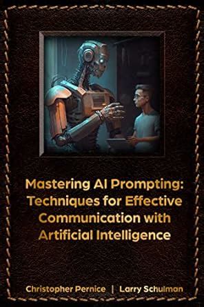 Amazon.com: Mastering AI Prompting: Techniques for Effective ...