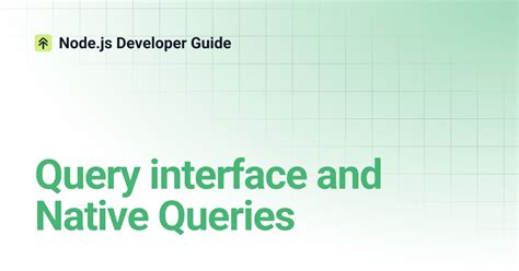 Query Interface And Native Queries Nodejs Developer Guide