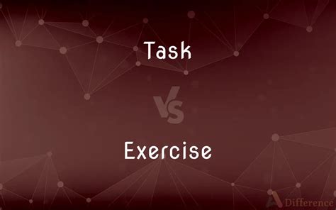 Task Vs Exercise — Whats The Difference