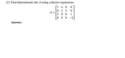 solved 2 ﻿find determinants det a using cofactor