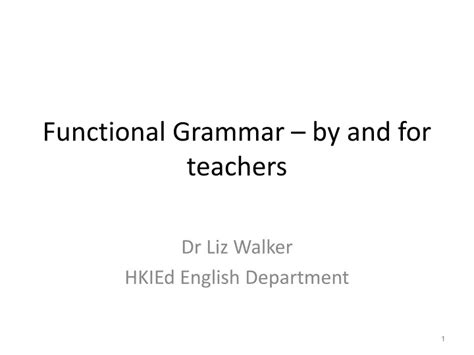 PPT Functional Grammar By And For Teachers PowerPoint Presentation ID 9382900