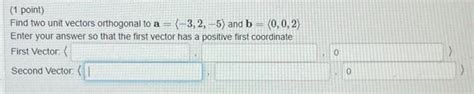 solved 1 point find two unit vectors orthogonal to