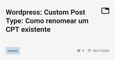 Wordpress Custom Post Type Como Renomear Um Cpt Existente · Mbrasil