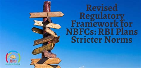 Revised Regulatory Framework For NBFCs RBI Plans Stricter Norms MUDS