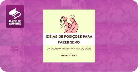 Id Ias De Posi Es Para Fazer Sexo Por Isabela Diniz Agbook