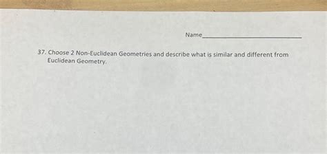 Solved Choose Non Euclidean Geometries And Describe Chegg