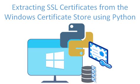 Accessing The Windows Certificate Store Using Python Darrenjrobinson