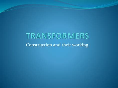 Transformers Pptx Technology And Computing