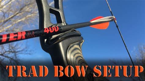 How To Set Up A Traditional Bow Longbow Or Recurve