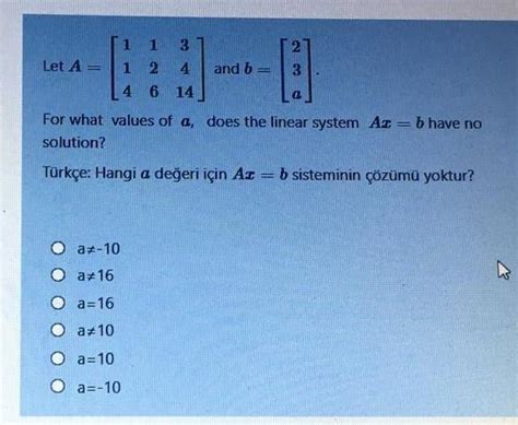 Let A ⎣⎡1141263414⎦⎤ And B ⎣⎡23a⎦⎤ For What Values Of