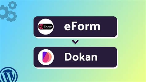 Integrating Eform With Dokan Step By Step Tutorial Bit Integrations