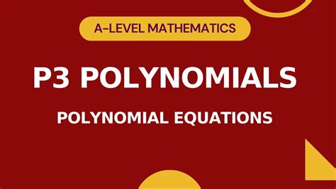 P3 Polynomials Part 4 Solving Polynomial Equations A Level Math 9709 Igcse O Level Add