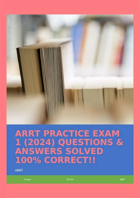 ARRT PRACTICE EXAM 1 2024 QUESTIONS ANSWERS SOLVED 100 CORRECT Arrt Stuvia US