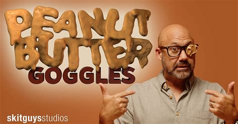 Peanut Butter Goggles