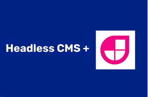 The Benefits Of Using A Headless Cms With Jamstack Hackernoon