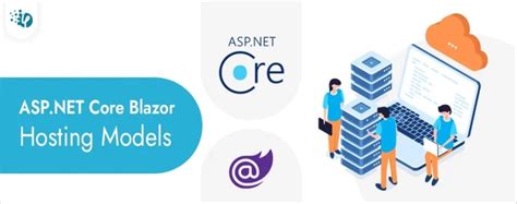 Aspnet Core Blazor Hosting Models Ifour Technolab