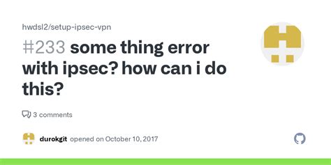 some thing error with ipsec how can i do this · issue 233 · hwdsl2