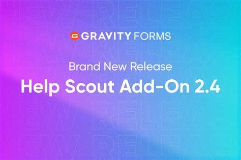 Brand New Release Help Scout Add On 2 4 Gravity Forms