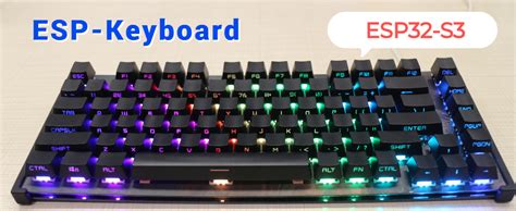 Esp Keyboard：基于 Esp32 S3 的三模客制化机械键盘 知乎
