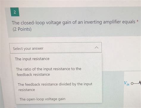 Solved 2 The Closed Loop Voltage Gain Of An Inverting