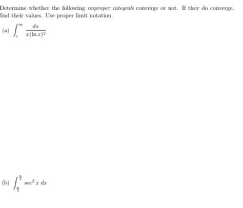 Solved Determine Whether The Following Improper Integrals Chegg