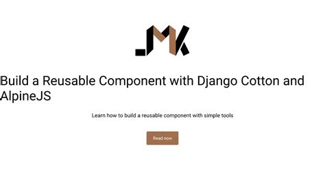 Build A Reusable Component With Django Cotton And Alpinejs Josh Karamuth