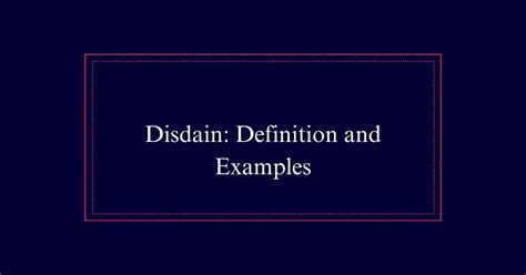 Disdain Definition And Examples Start Earnings