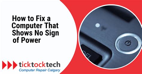 How To Fix A Computer That Shows No Sign Of Power TickTockTech Computer Repair Calgary