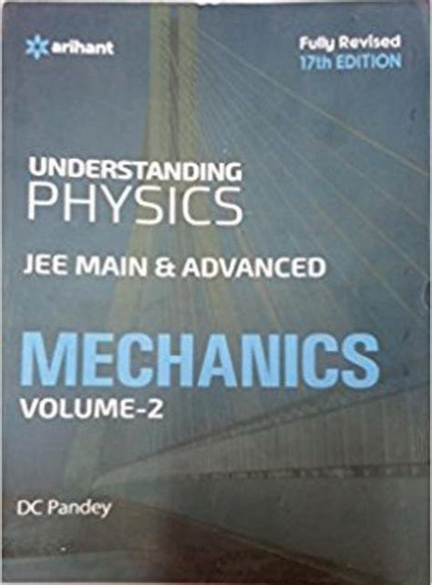 Buy Understanding Physics Jee Main Advanced Mechanics Vol Code B Book Dc Pandey