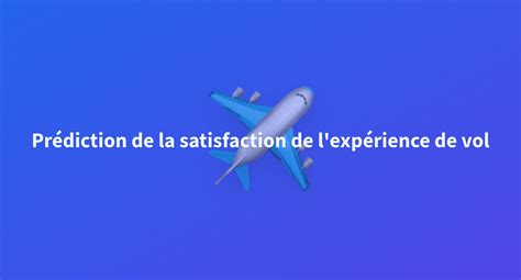 Flying Experience Satisfaction Prediction A Hugging Face Space By