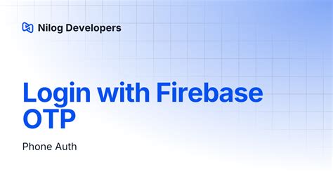 Login With Firebase Otp Nilog Developers