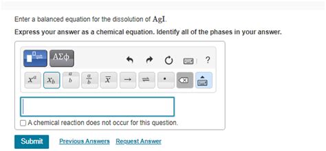 Solved Enter A Balanced Equation For The Dissolution Of Agi