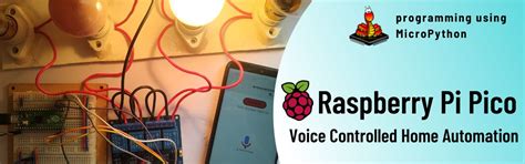 Voice Controlled Home Automation Using Raspberry Pi Pico