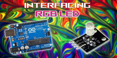 Arduino Rgb Led Control Tutorial Wiring Code And Color Effects For