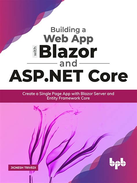 Building A Web App With Blazor And Asp Net Core Ebook By Jignesh